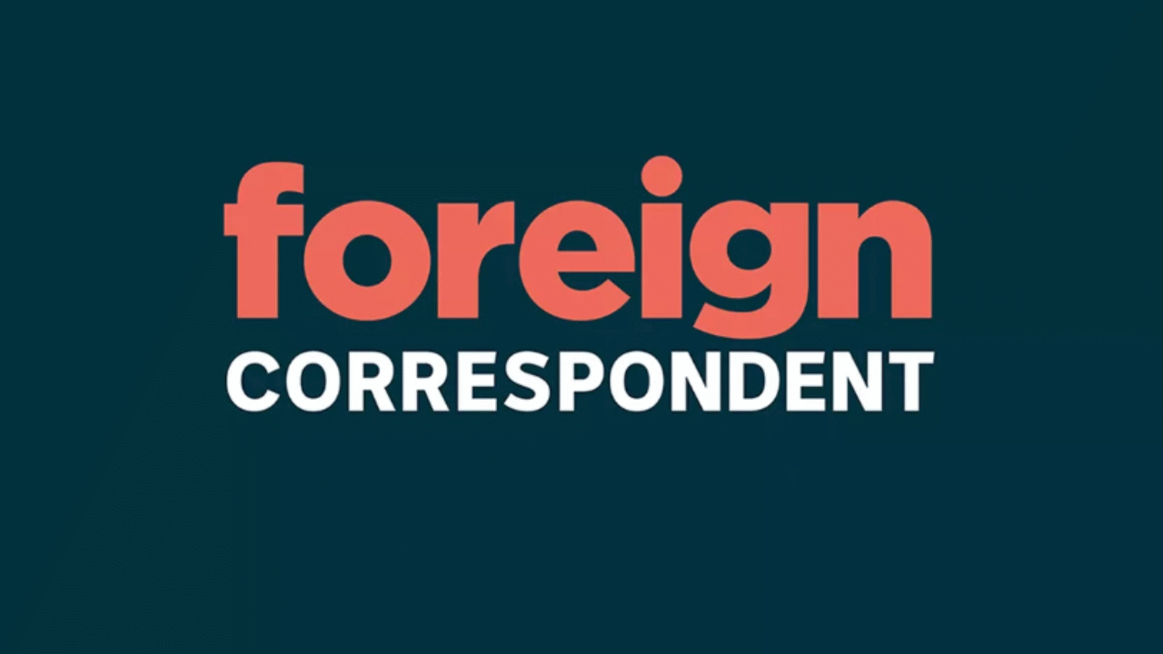 Foreign Correspondent - Airs 8:01 PM 30 Mar 2023 on ABCTV HD - ClickView