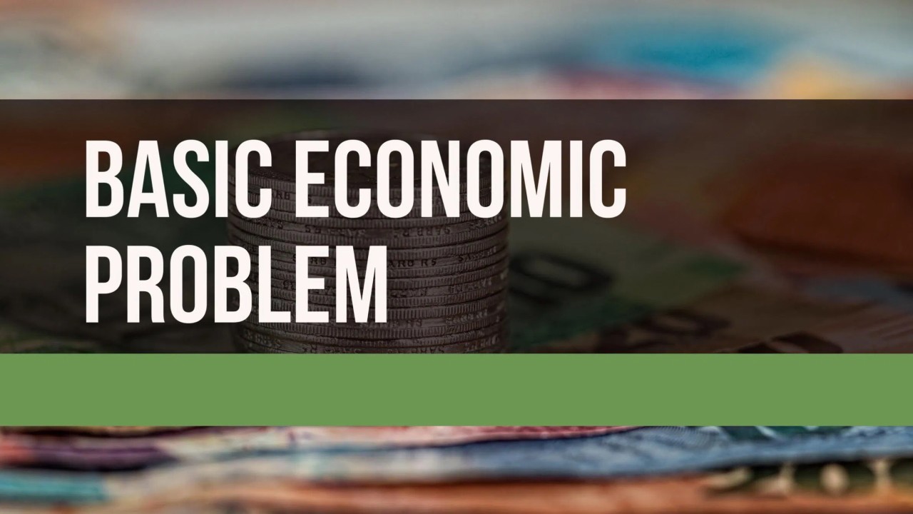Basic Economic Problem - A short lecture on t... - ClickView