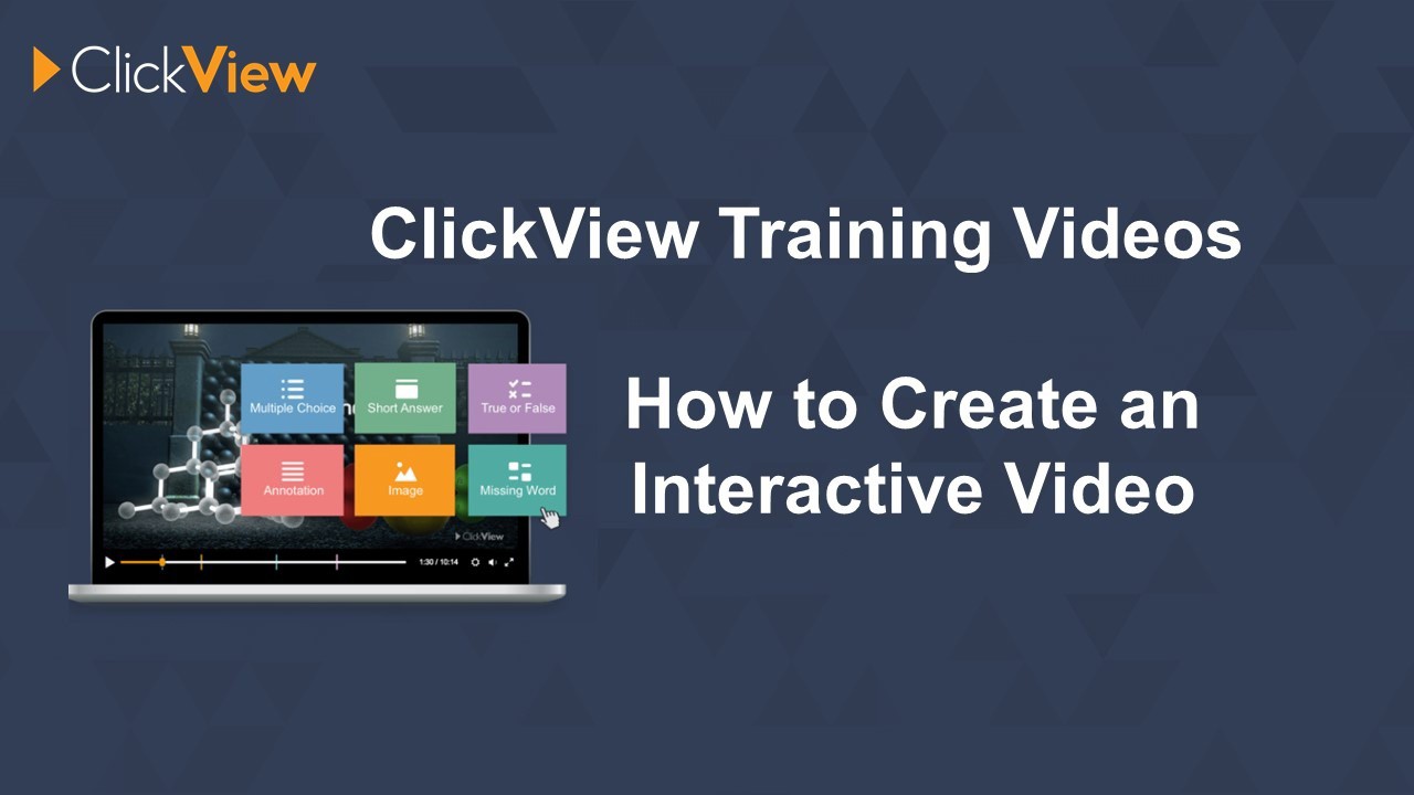 Using ClickView Interactive Videos - ClickView Training Channel - ClickView