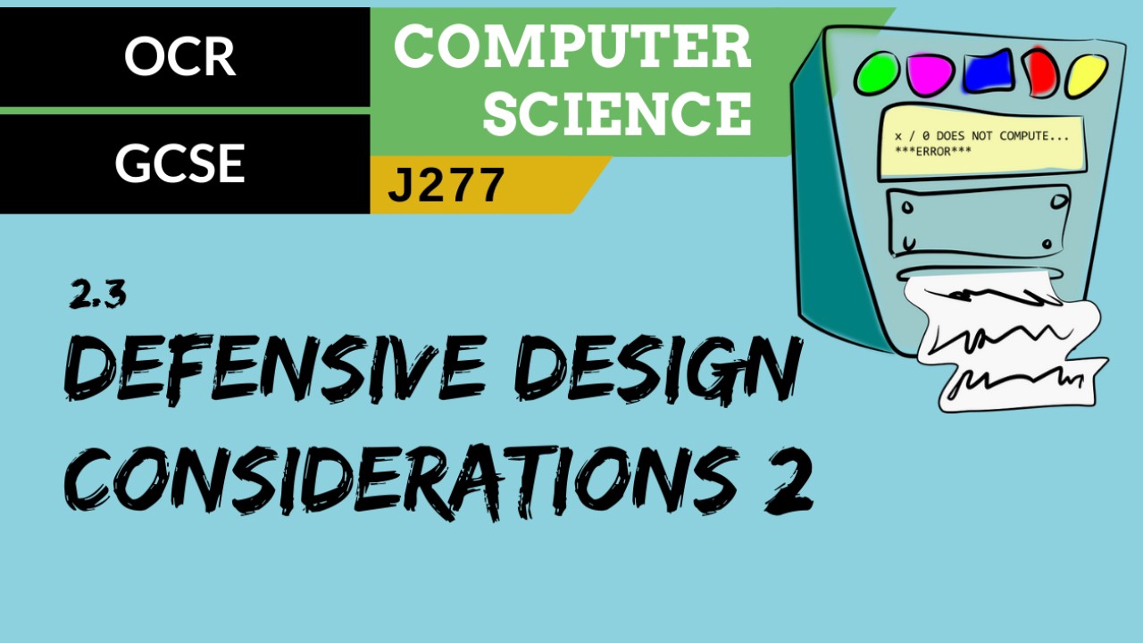 OCR GCSE (J277) SLR 2.3 Defensive design considerations part 2 - ClickView