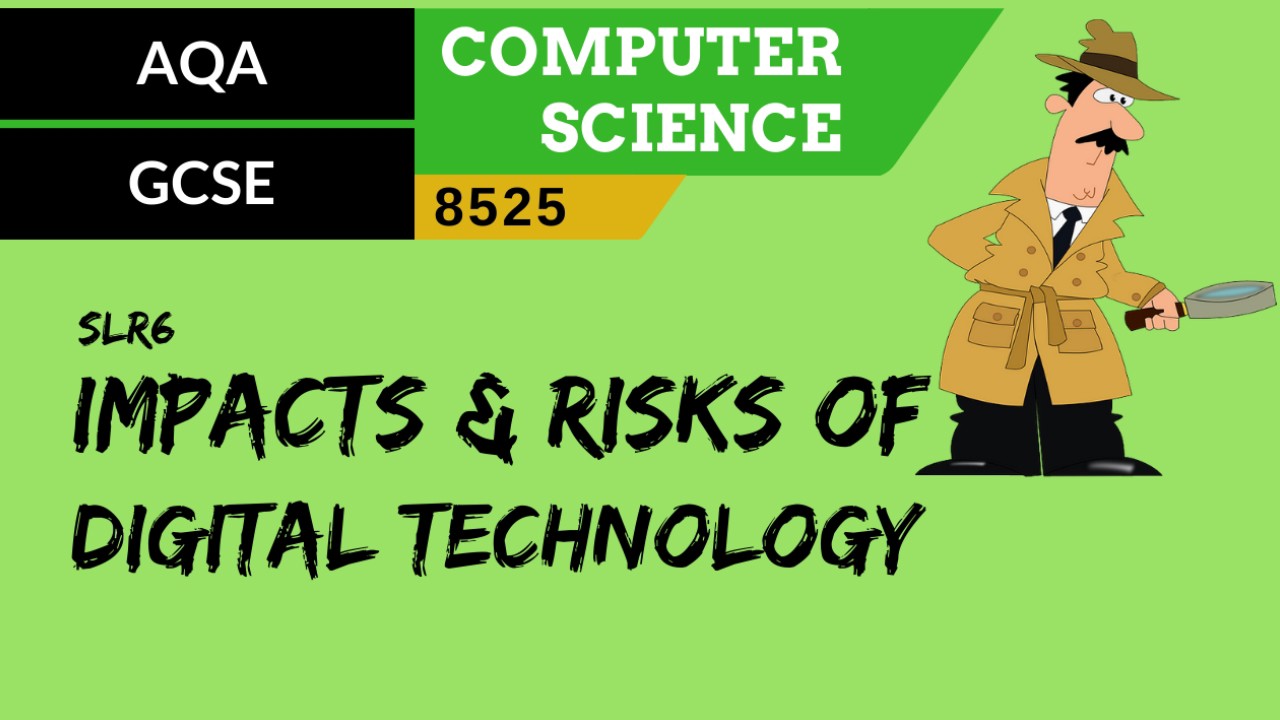 GCSE AQA SLR6 Impacts and risks of digital technology on society ...
