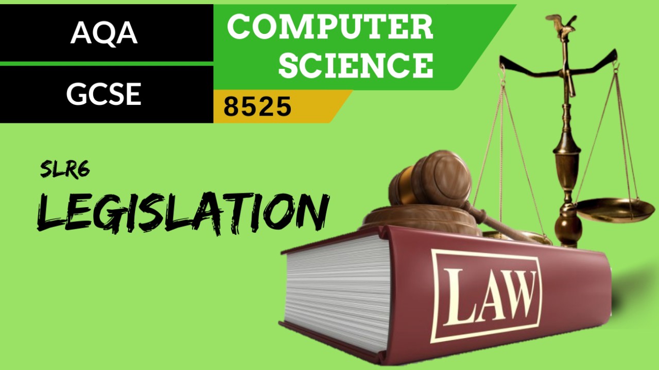 GCSE AQA SLR6 Legislation relevant to computer science - ClickView