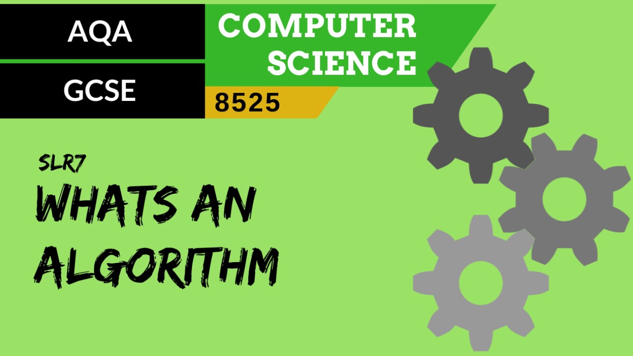 GCSE AQA SLR7 What’s an algorithm - This vide... - ClickView