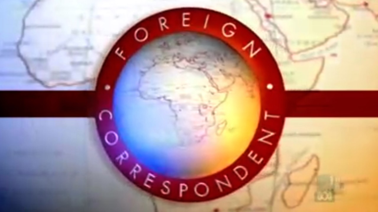 Foreign Correspondent - Airs 8:02 PM 10 Mar 2020 on ABC - ClickView