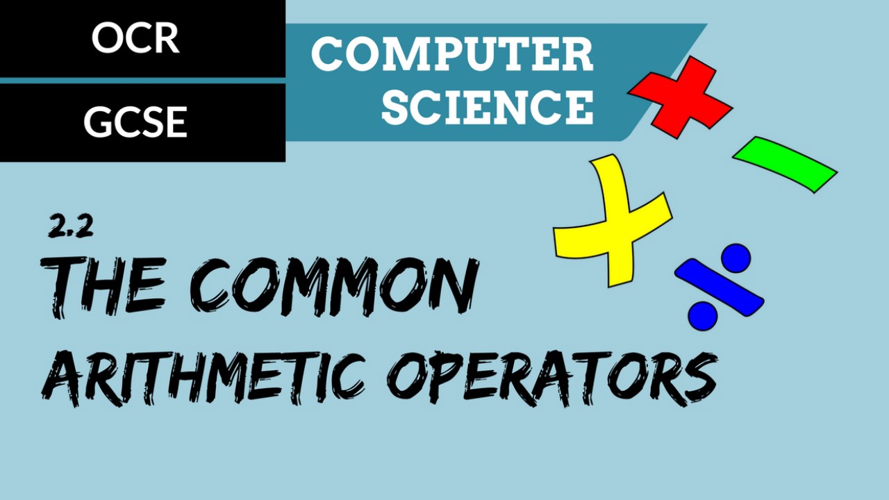 OCR GCSE SLR2.2 The Common Arithmetic Operato... - ClickView