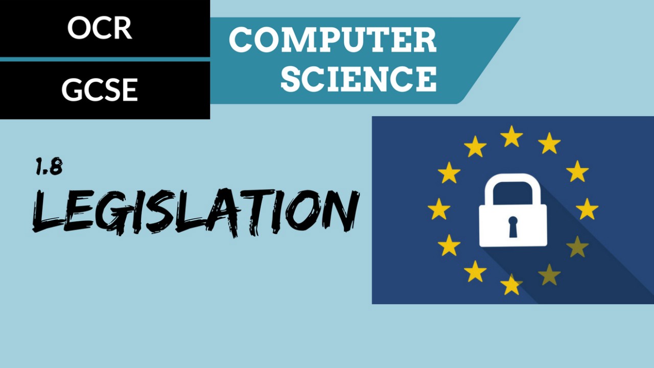 OCR GCSE SLR1.8 Legislation Relevant to Computer Science - ClickView