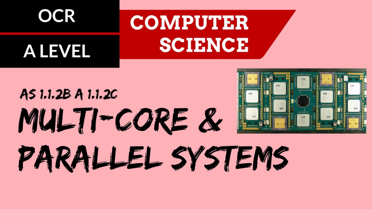 OCR A'LEVEL SLR02 Multicore and Parallel Systems - ClickView