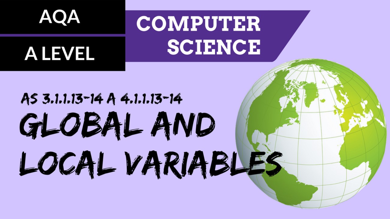 AQA A’Level SLR02 Global and Local Variables... - ClickView