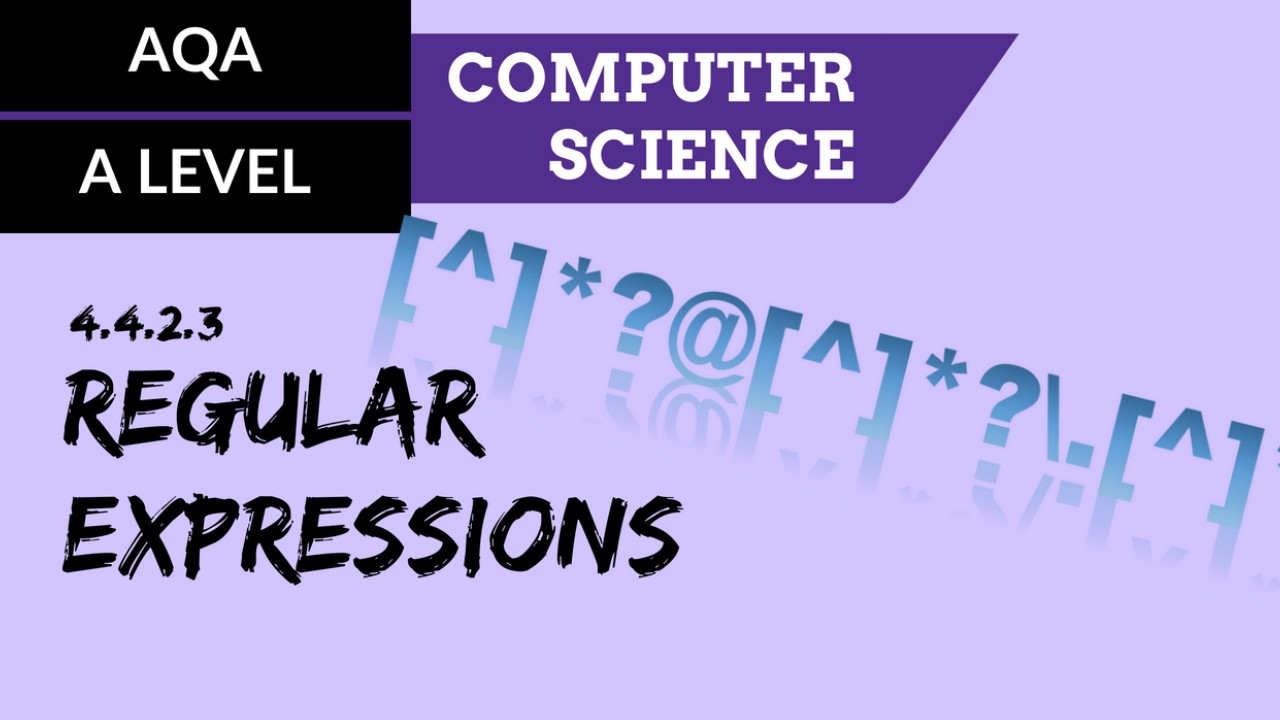 AQA A’Level SLR07 Regular Expression - Regula... - ClickView