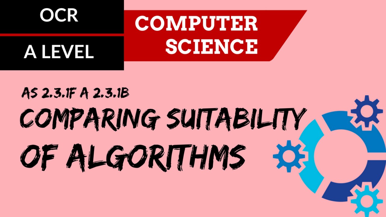 OCR A'LEVEL SLR25 Comparing Suitability of Algorithms - ClickView
