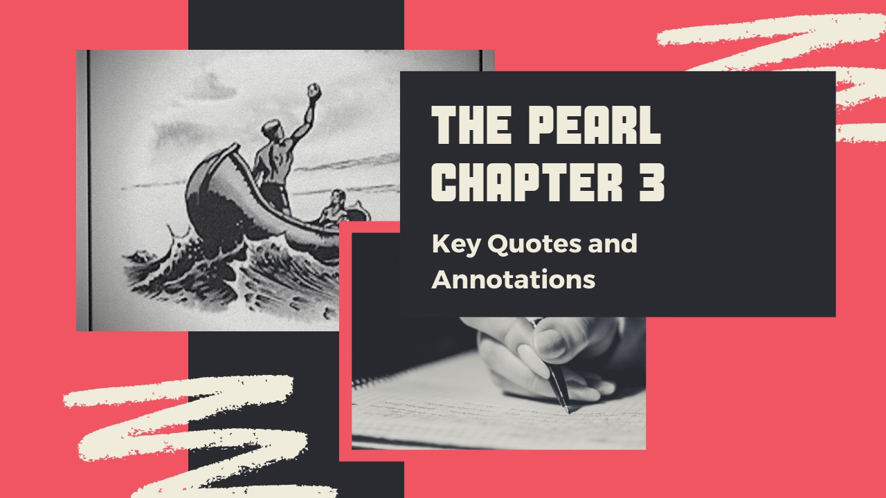 The Pearl - Chapter 3 - Key Quotes and Annotations - ClickView