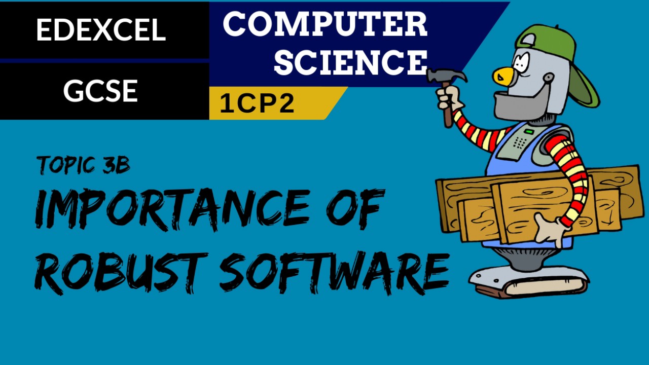 GCSE EDEXCEL Topic 3B Importance of Robust Software - ClickView