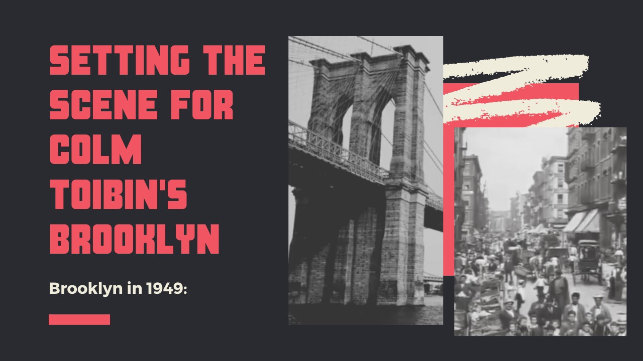 Brooklyn in 1949: Setting the Scene for Colm Toibin's Brooklyn - ClickView
