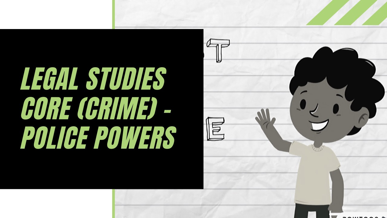 Legal Studies Core (Crime) - Police Powers -... - ClickView
