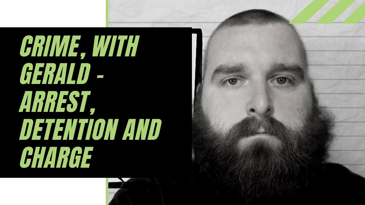 Crime, with Gerald - Arrest, Detention and Charge - ClickView