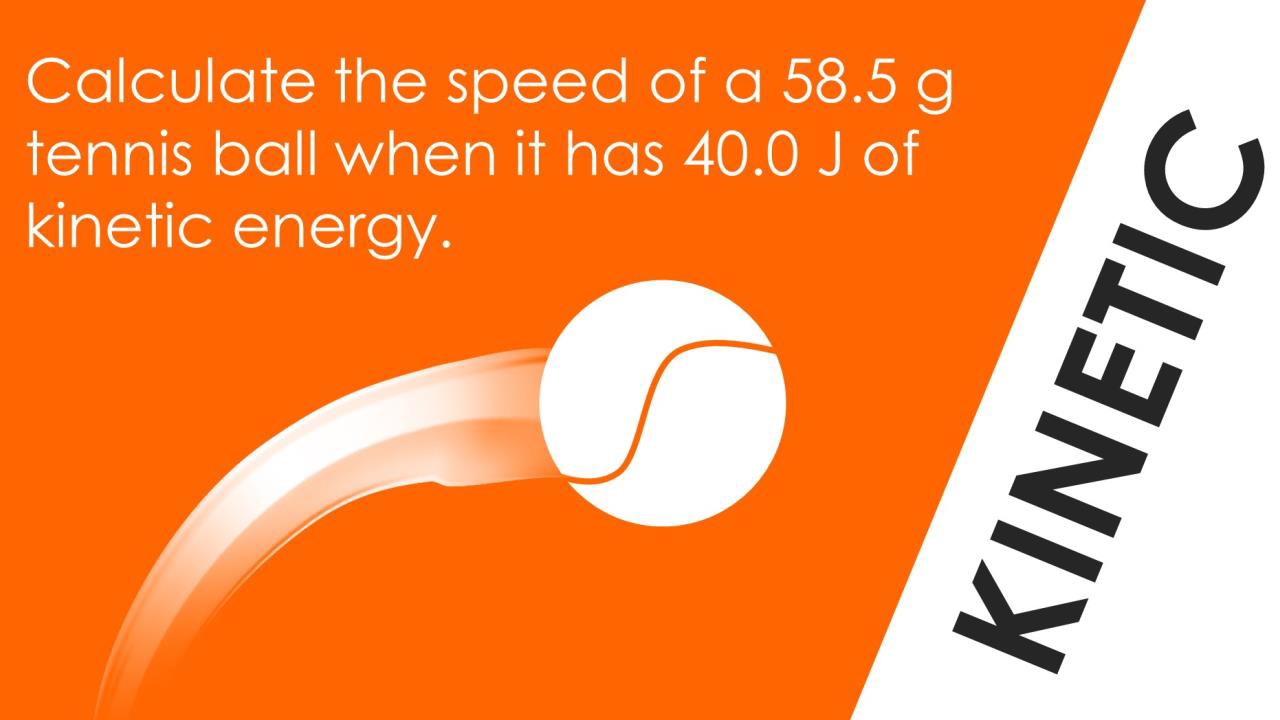 Kinetic Energy Example B - The kinetic energy... - ClickView