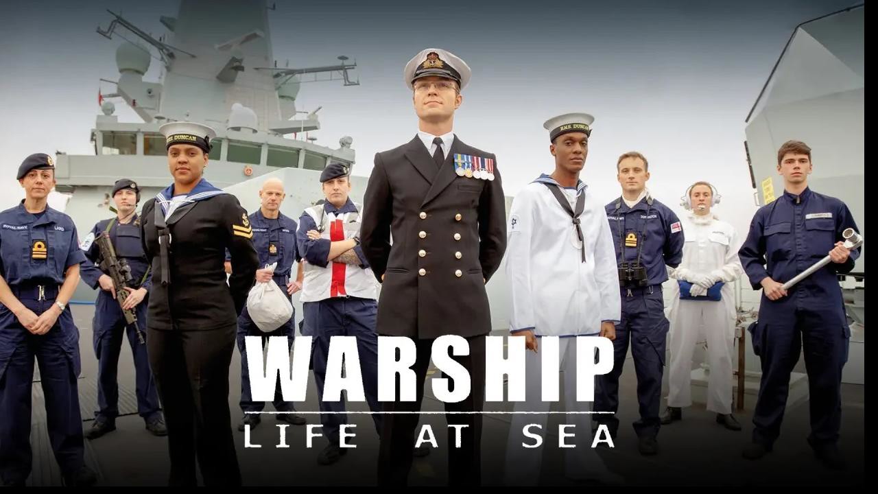 Warship: Life at Sea - Airs 9:00 PM 24 Jan 2022 on Channel 5 - ClickView