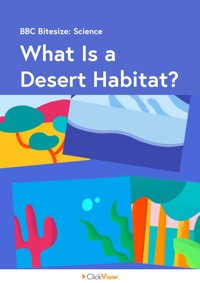 What Is a Desert Habitat? Video & Resources | ClickView