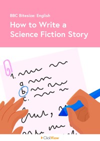 How to Write a Science Fiction Story | ClickView