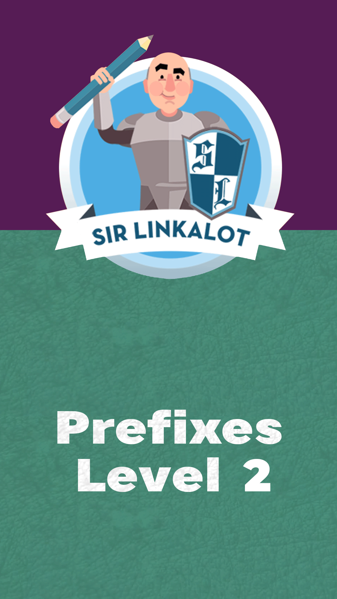 Sir Linkalot: Prefixes - Level 2 | ClickView