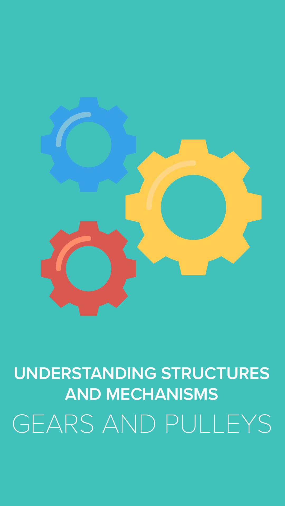 Understanding Structures and Mechanisms: Gears and Pulley | ClickView