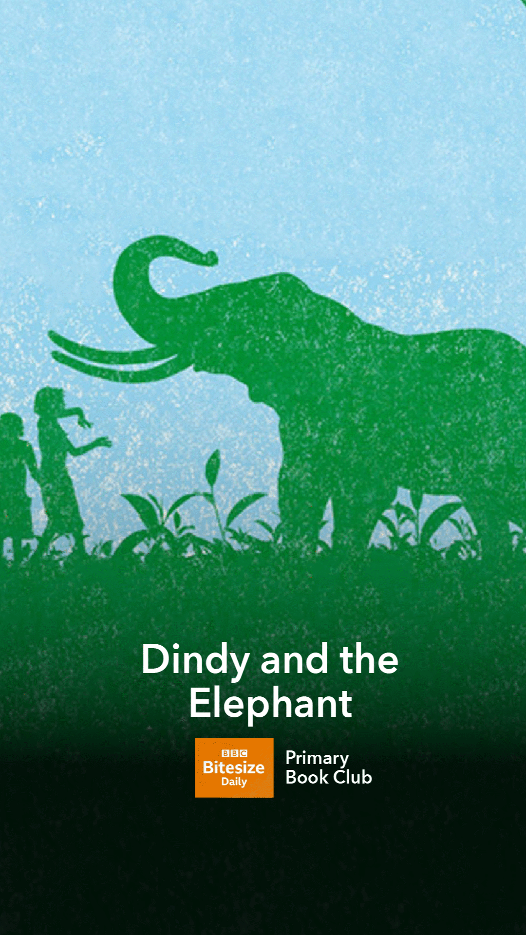 BBC Bitesize Daily: Primary Book Club - Dindy and the Elephant | ClickView