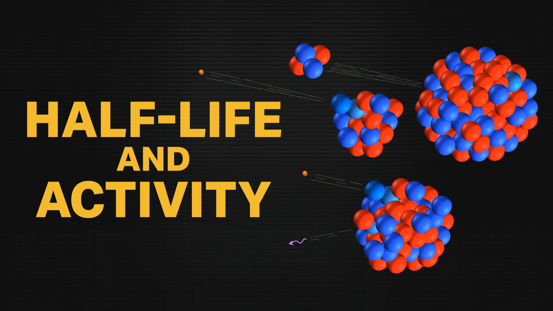 Half-Life and Activity Video & Resources | ClickView