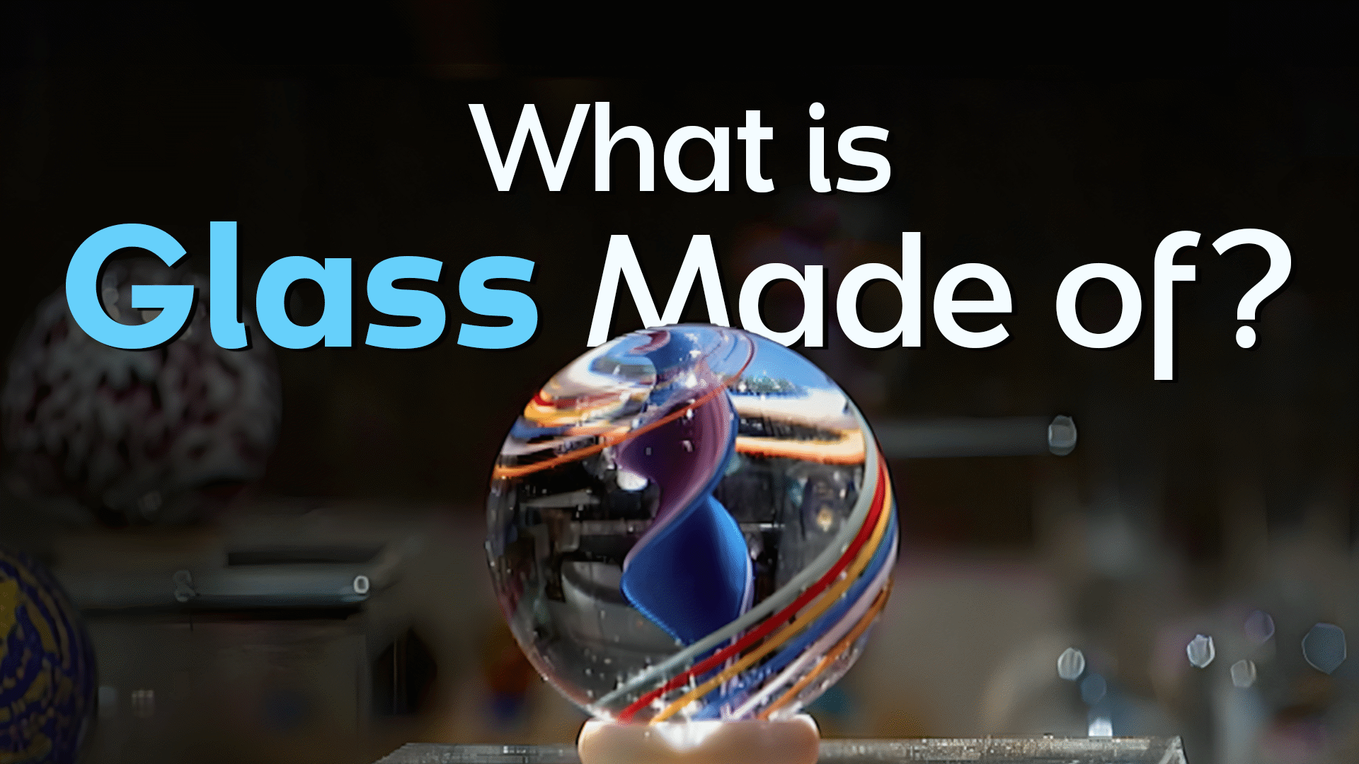 What Is Glass Made Of? Video & Resources | ClickView