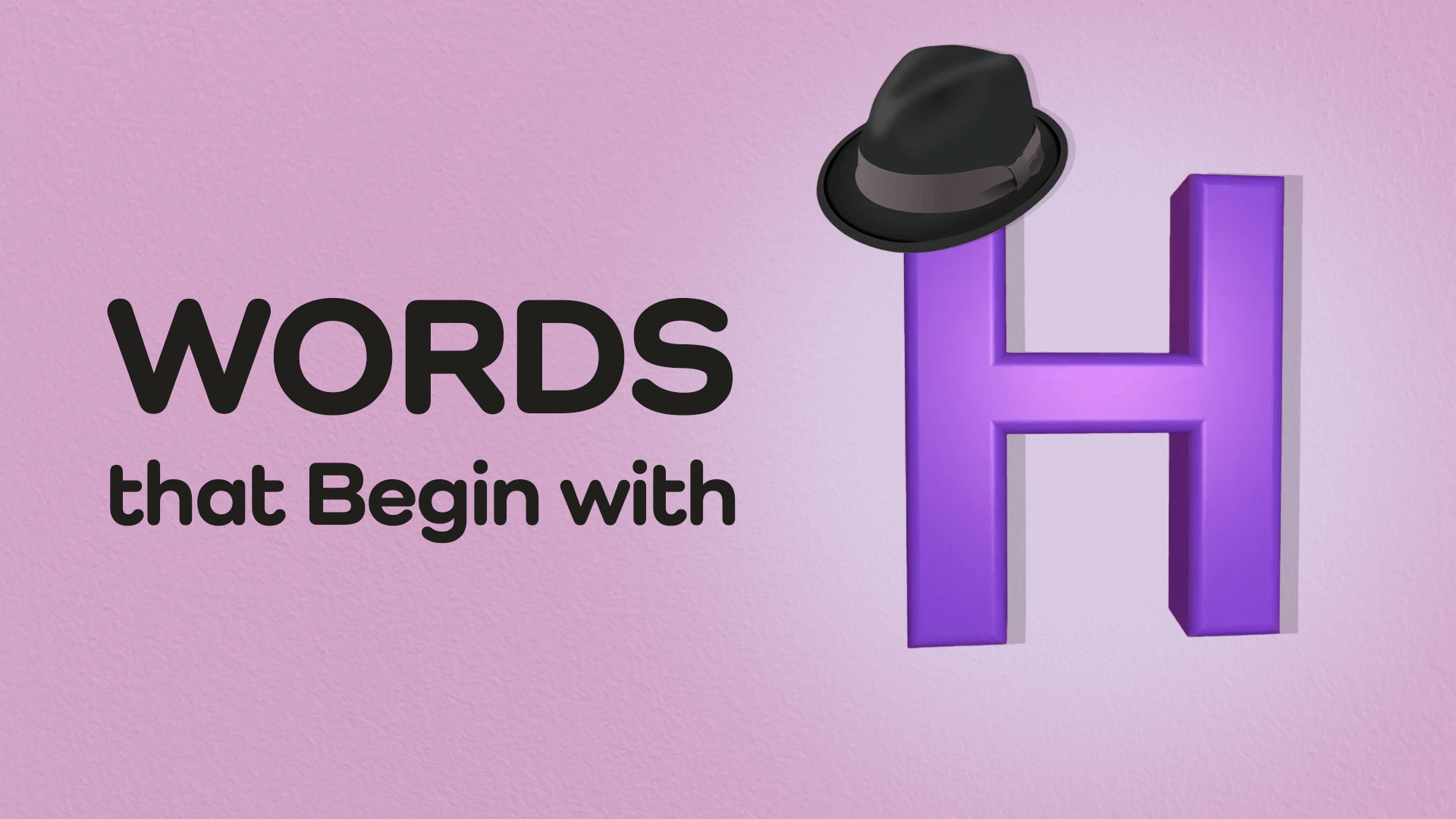 Words that Begin with H Video & Resources | ClickView