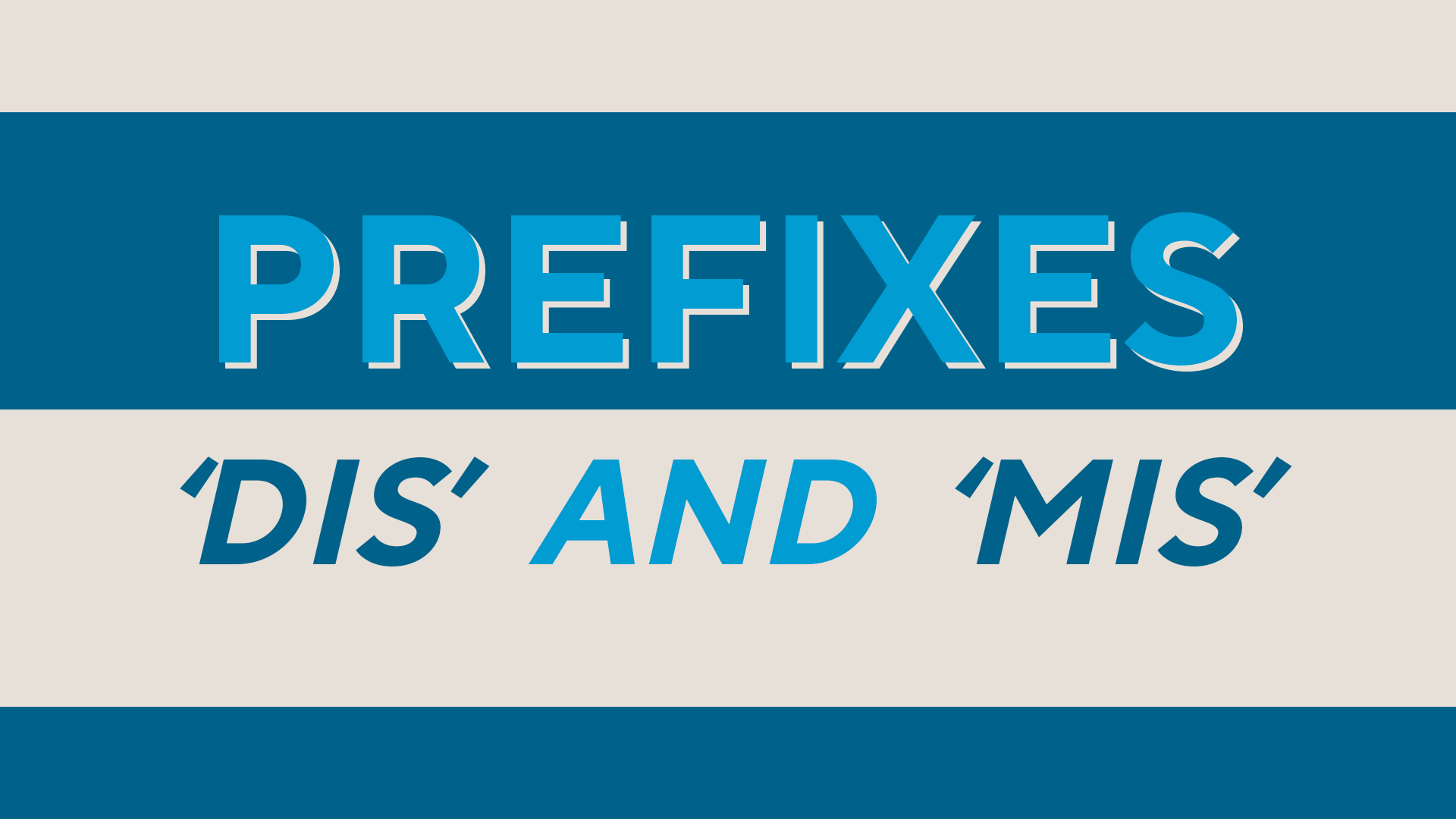 The Prefixes ‘dis’ and ‘mis' Video & Resources | ClickView