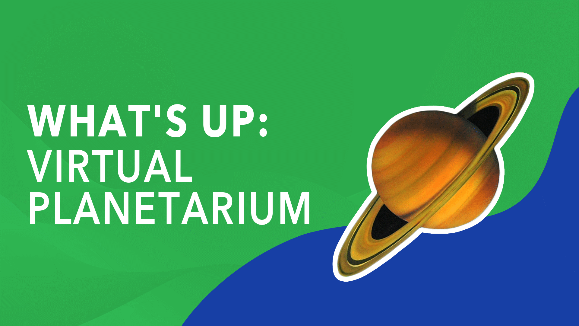 What's Up: Virtual Planetarium | Streamable Learning