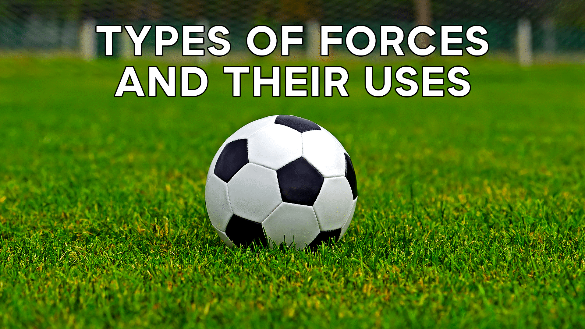 Types of Forces and Their Uses Video & Resources | ClickView