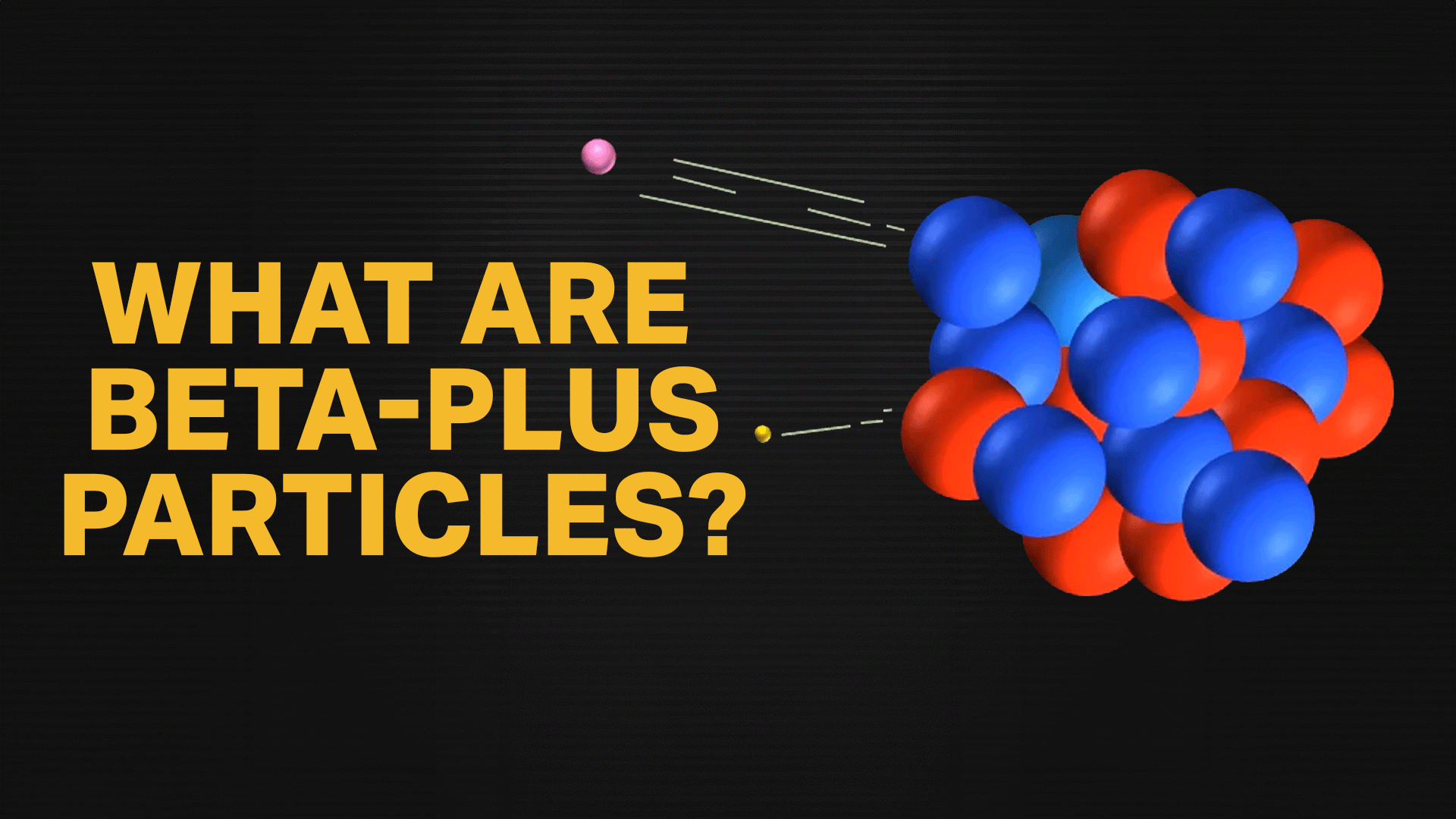 Beta-Plus Decay Video & Resources | ClickView