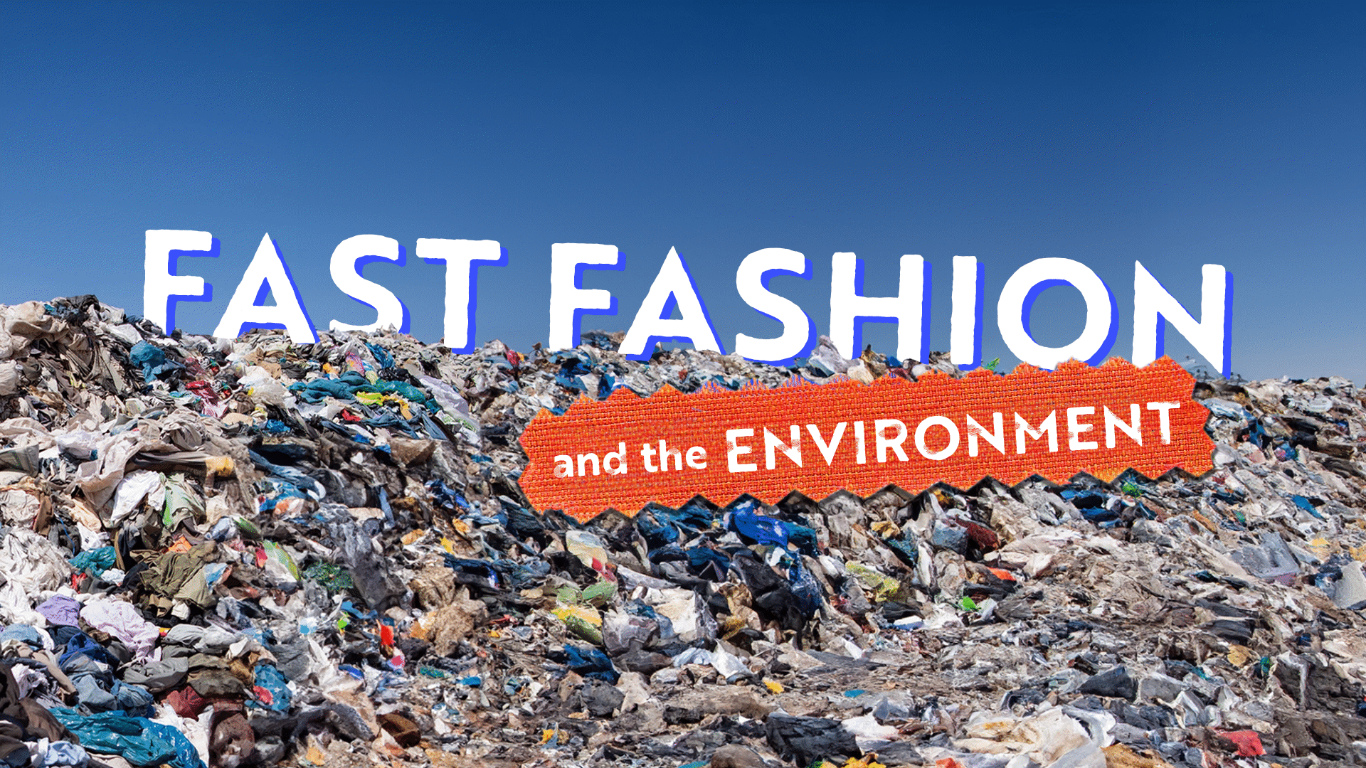 The Environmental Cost of Fast Fashion | ClickView