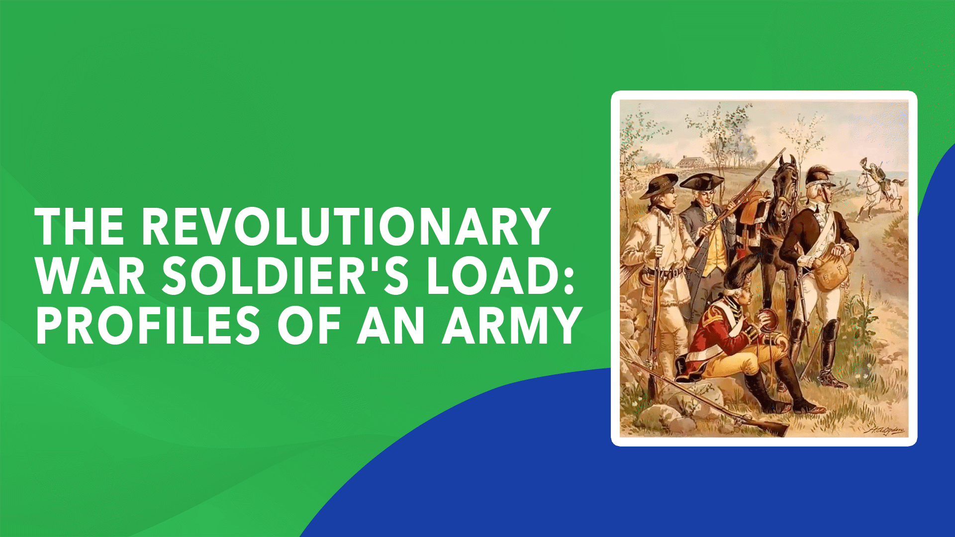 The Revolutionary War Soldier's Load: Profiles of an Army | Streamable ...