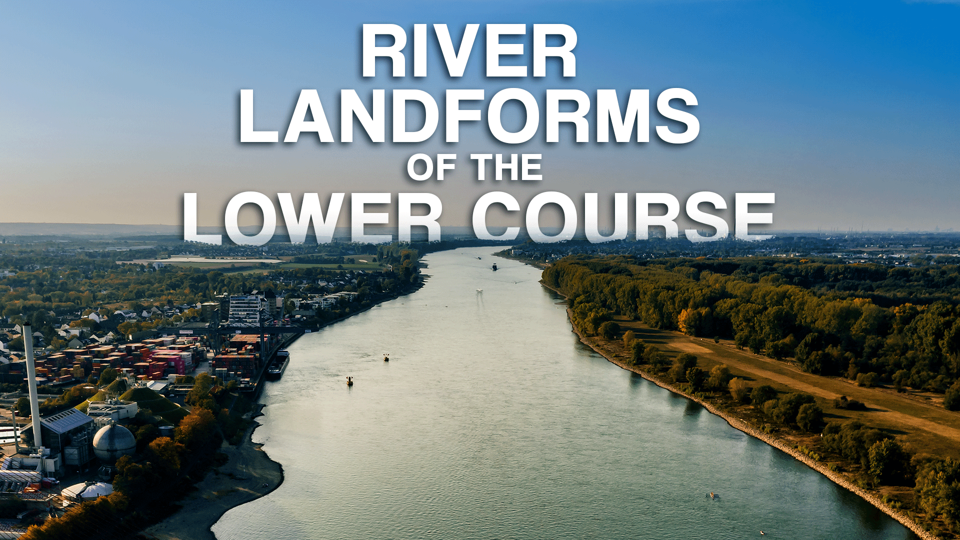 River Landforms of the Lower Course | ClickView