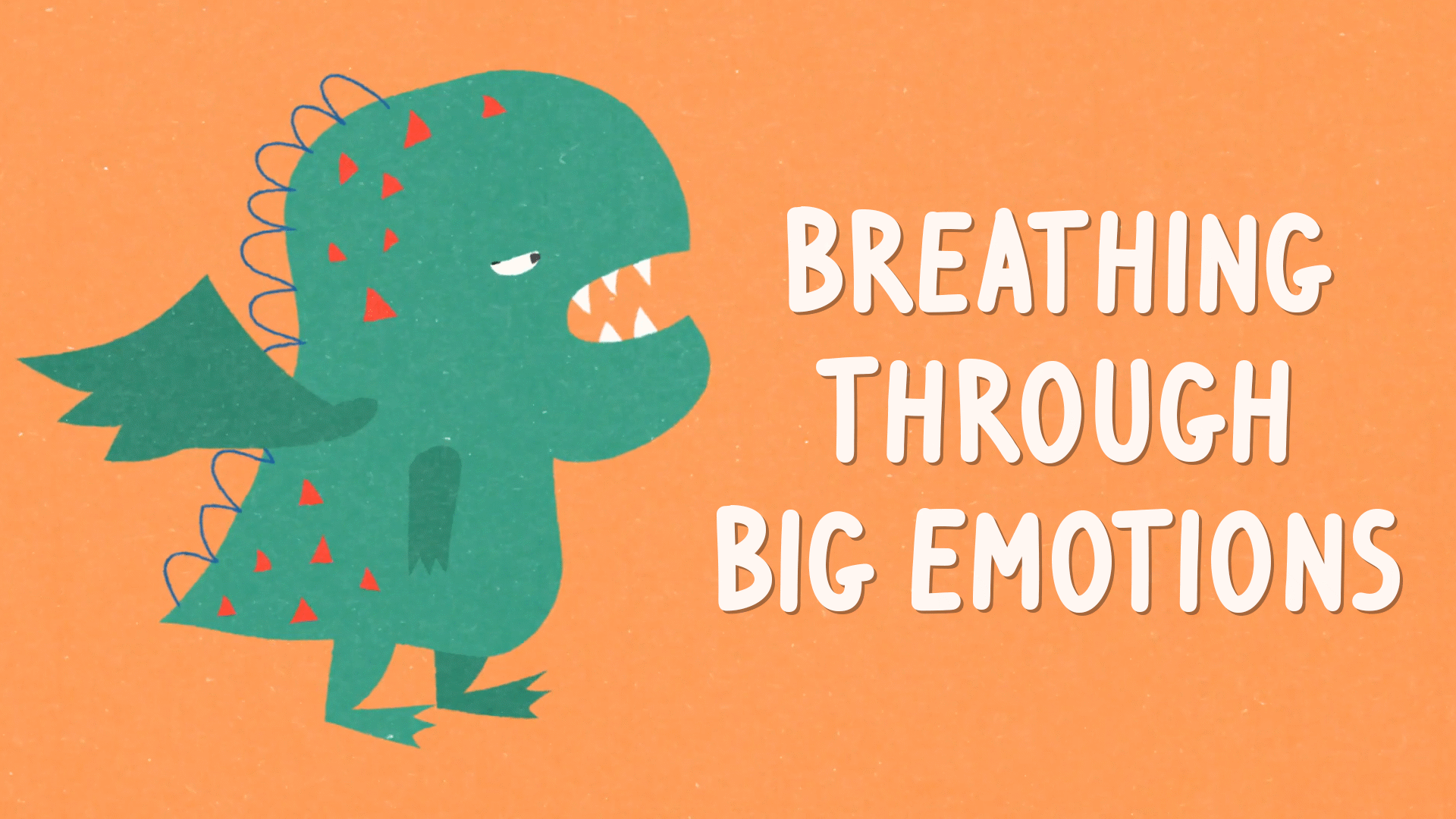 Dragon Breaths for Big Emotions Video & Resources | ClickView