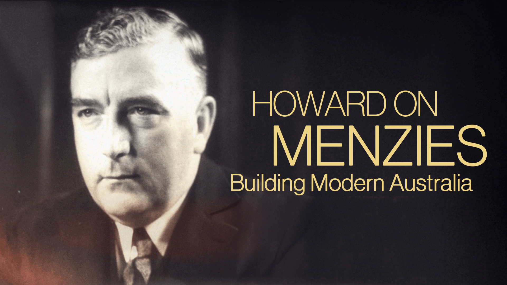 Howard On Menzies: Building Modern Australia: Part 1 | ClickView
