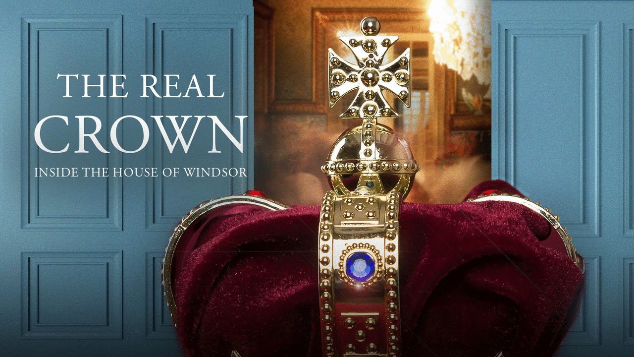 The Real Crown: Inside the House of Windsor - Airs 8:00 PM 31 Oct 2023 ...