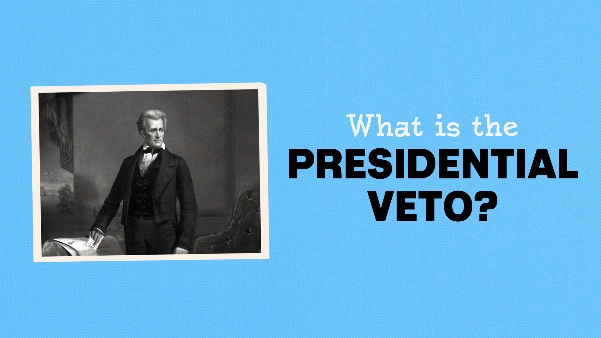 The Presidential Veto Video & Resources | ClickView