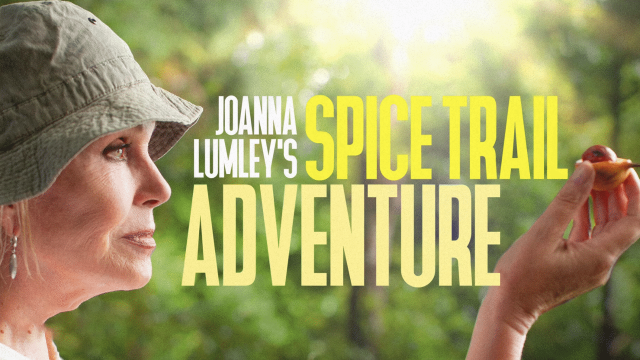 Joanna Lumley’s Spice Trail Adventure - Airs 7:32 PM 29 Oct 2023 on ABCTV HD - ClickView