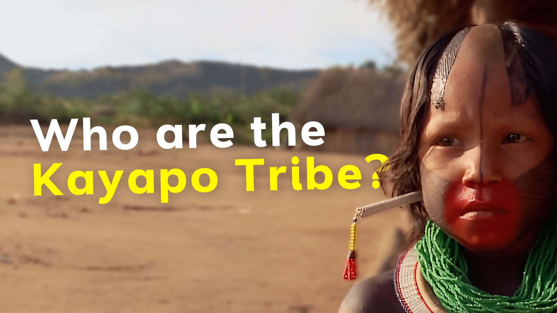 The Kayapo Tribe Video & Resources | ClickView