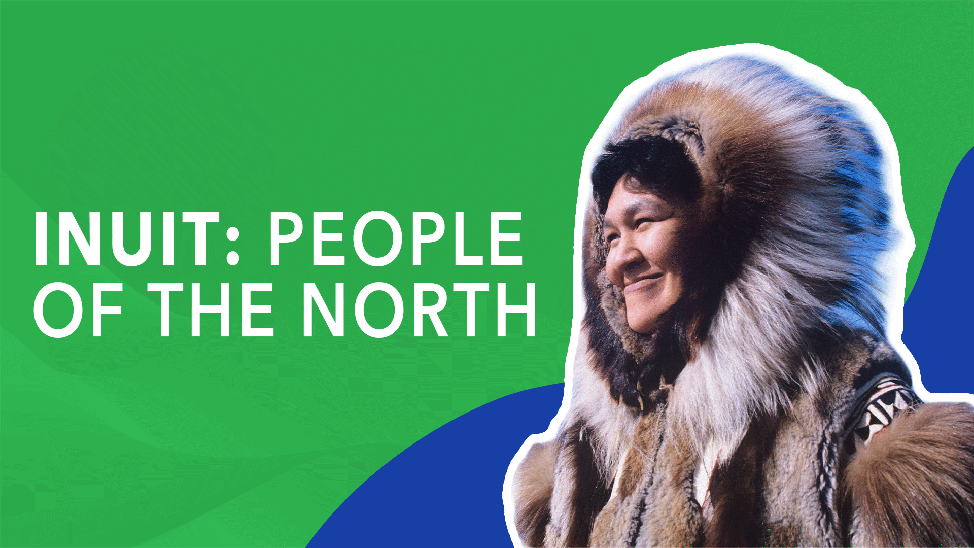 Inuit: People of the North Recording | Streamable Learning