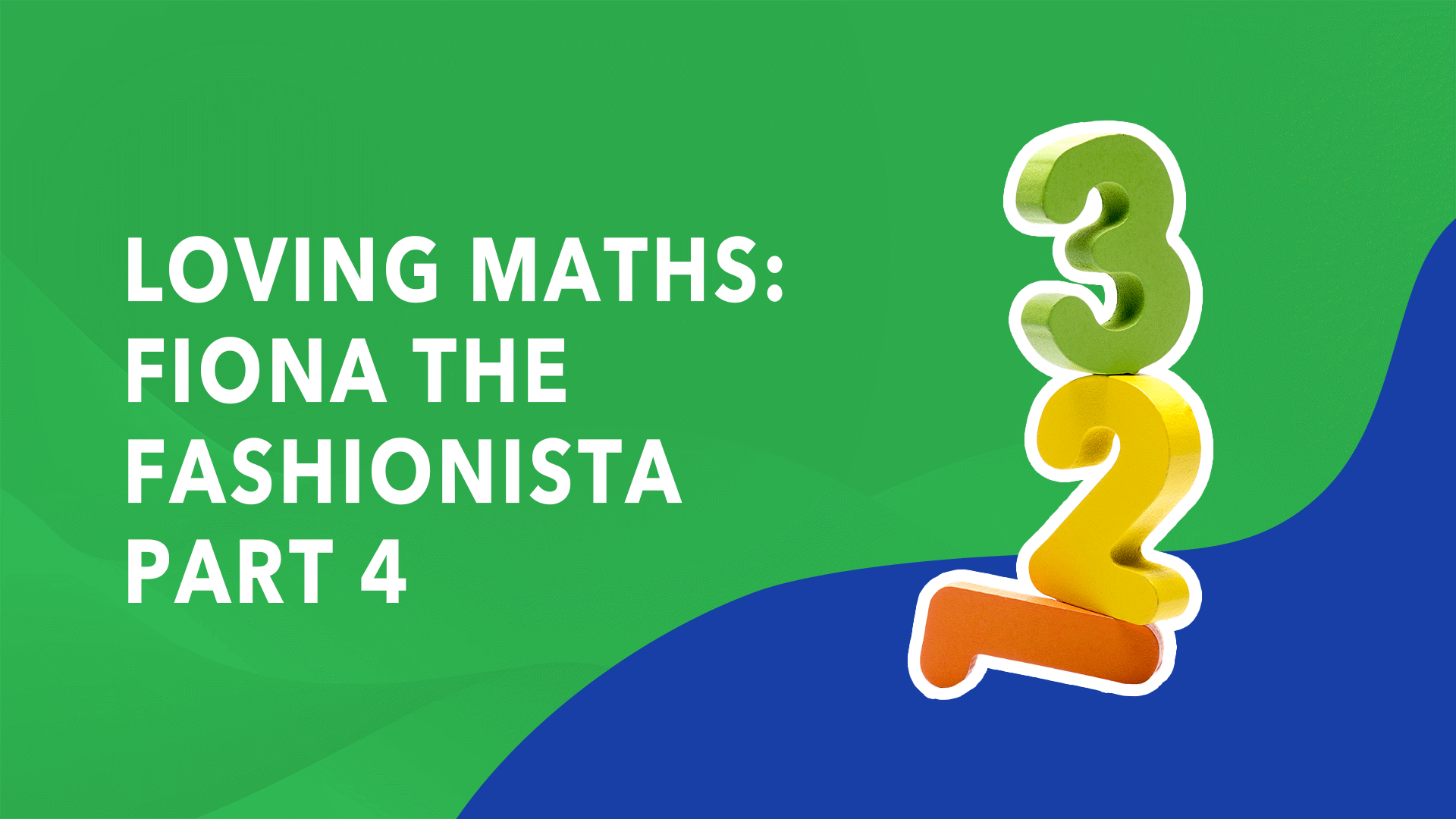 Loving Math: Fiona the Fashionista Part 4 | Streamable Learning
