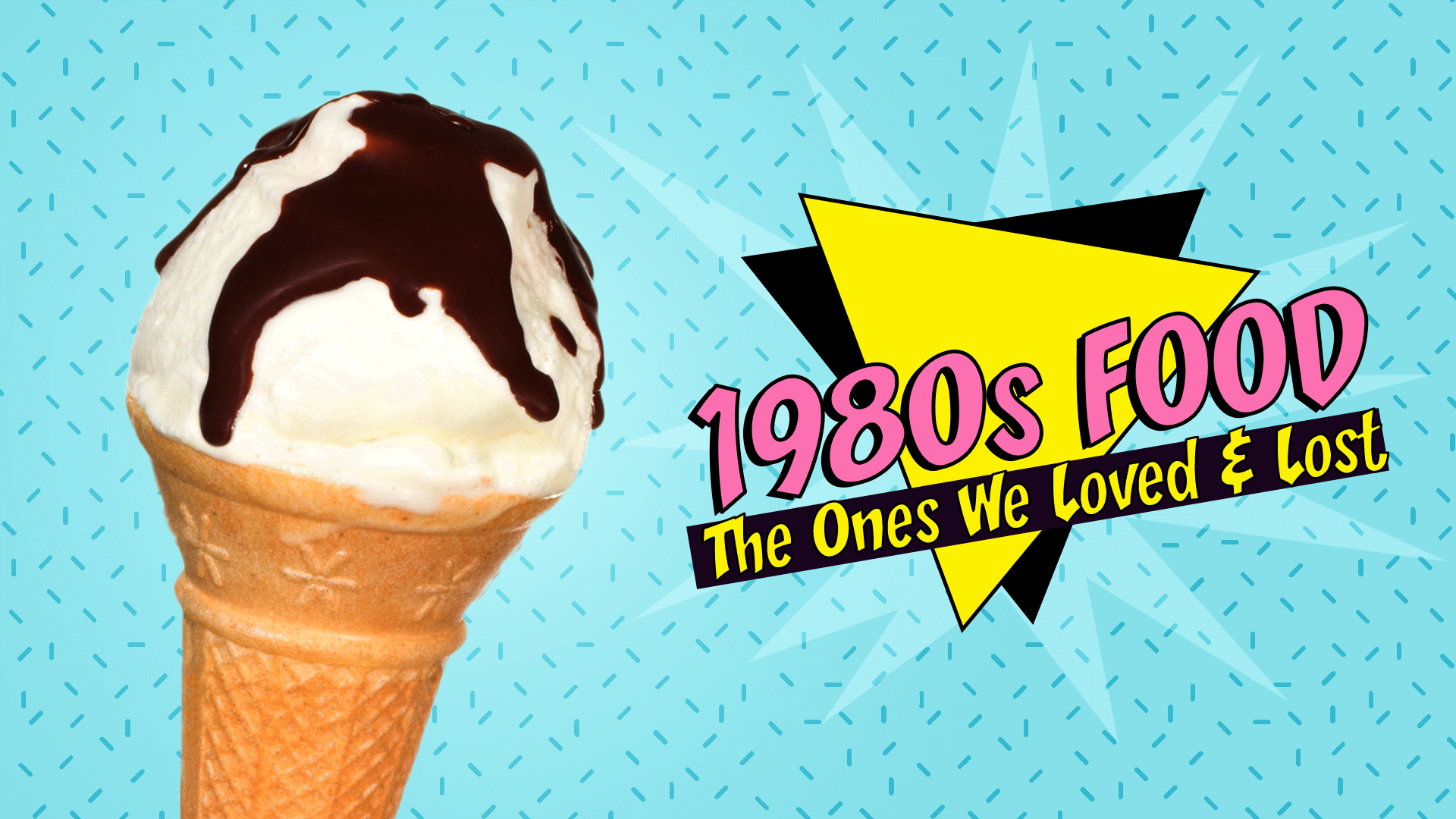 1980s Food: Everything We Loved and Lost | ClickView