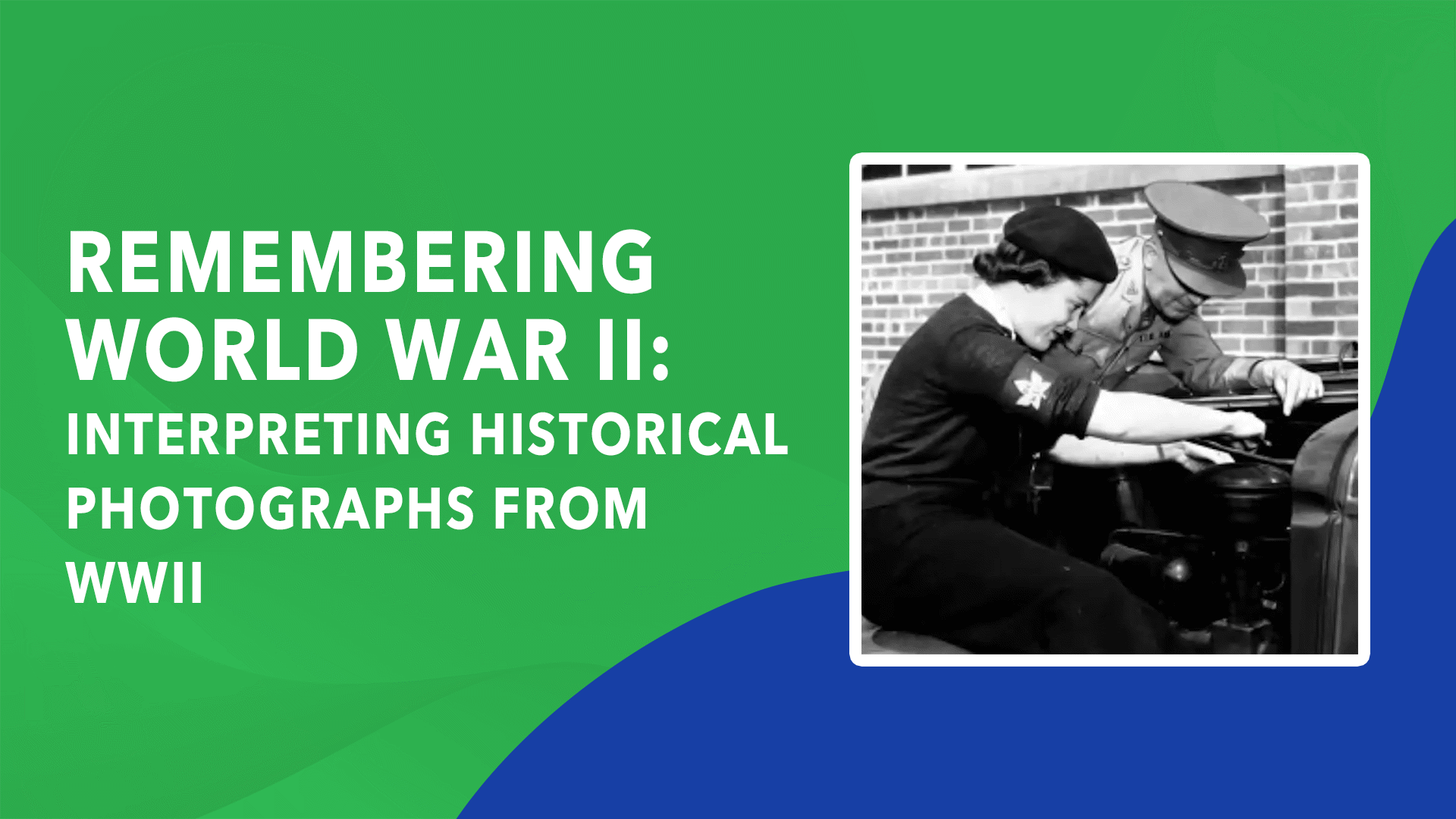 Remembering World War II: Interpreting Historical Photographs from WWII ...