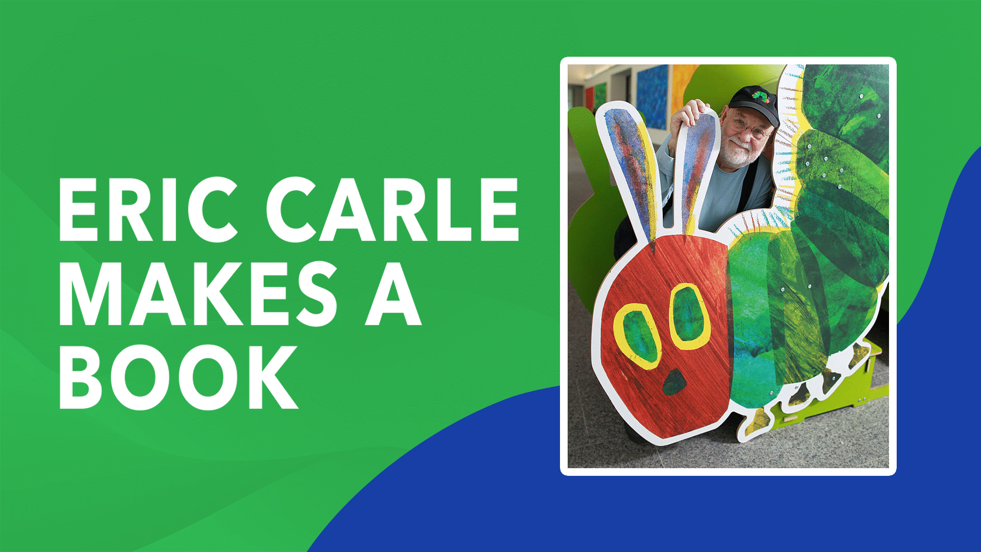 The Eric Carle Museum of Picture Book Art presents Eric Carle Makes a ...