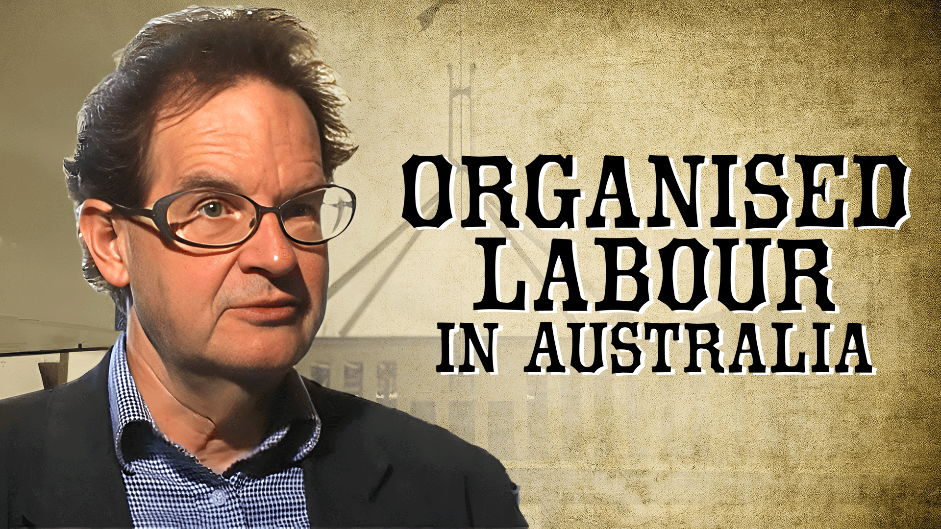 The History of Organised Labour in Australia | ClickView
