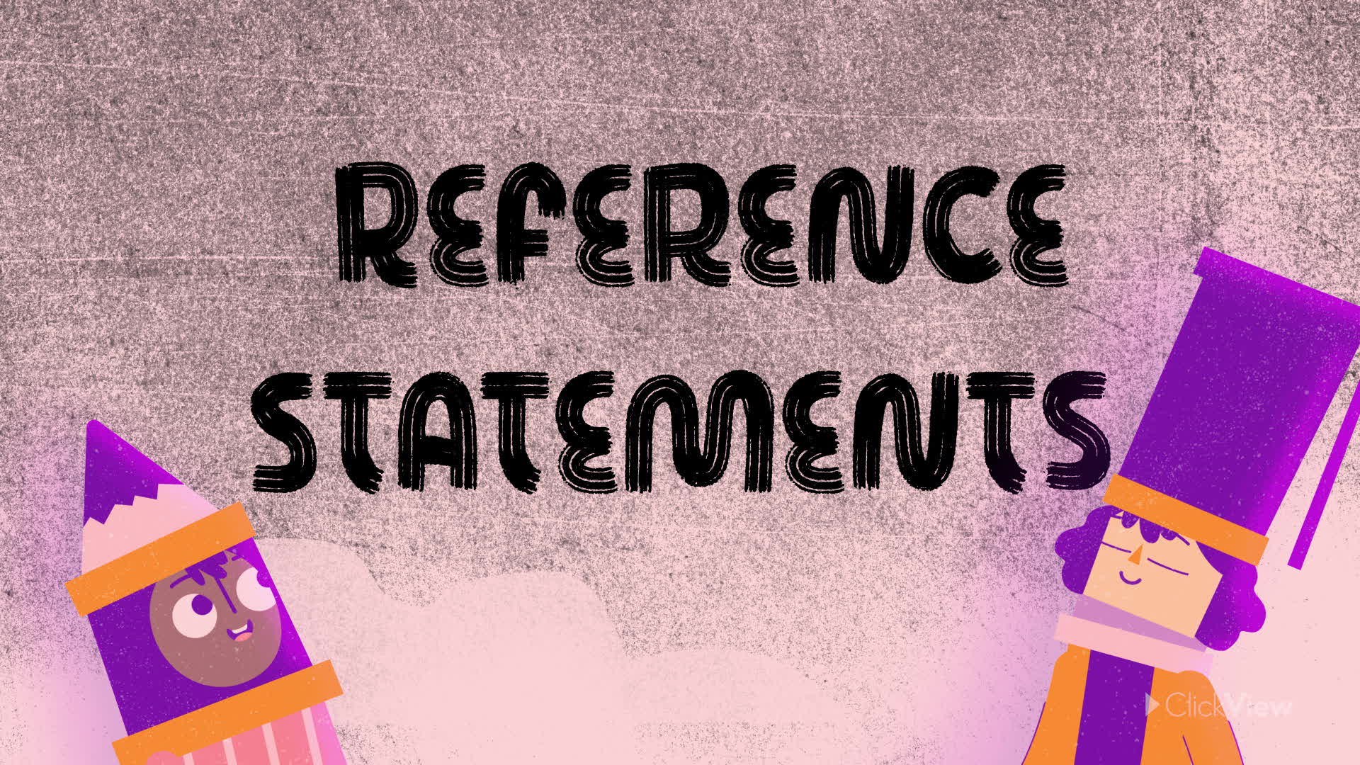 What Are Reference Statements? Video & Resources | ClickView