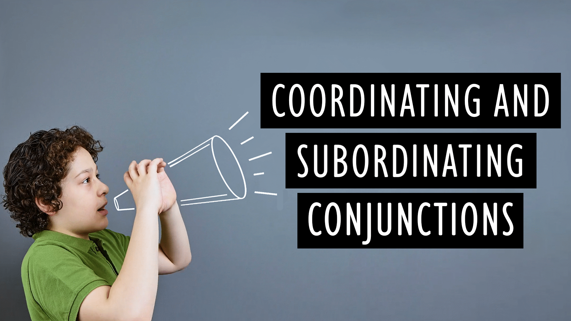 Using Coordinating and Subordinating Conjunctions | ClickView